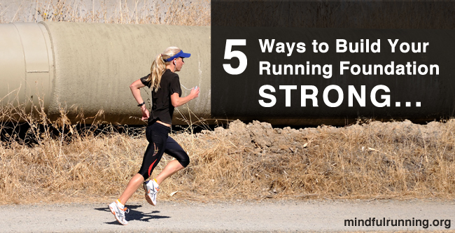 5 Ways to Build Your Running Foundation Strong for Speed, Power ...